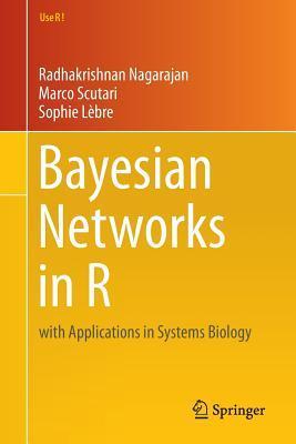 Bayesian Networks in R: with Applications in Systems Biology by ...
