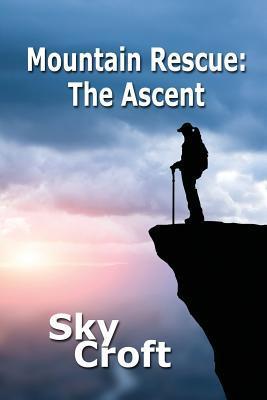 Mountain Rescue: The Ascent by Sky Croft | Goodreads