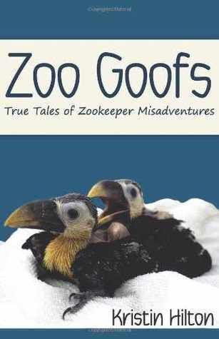 Zoo Goofs by Kristin Hilton | Goodreads