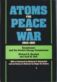 Atoms for Peace and War, 1953-1961: Eisenhower and the Atomic Energy ...