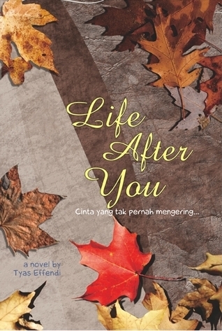 Life After You by Tyas Effendi | Goodreads