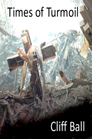 Times of Turmoil by Cliff Ball | Goodreads