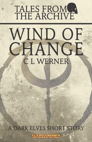 Wind of Change by C.L. Werner | Goodreads