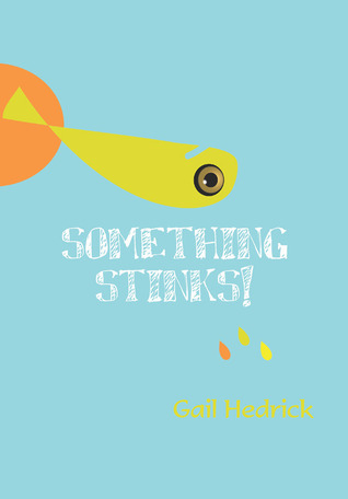 Something Stinks! by Gail Hedrick | Goodreads