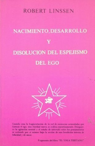 Nacimiento desarrollo y disolución del espejismo del ego by Robert ...