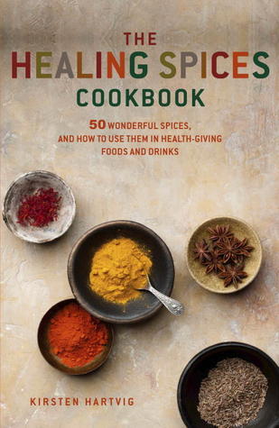 Healing Spices: 50 Wonderful Spices, and How to Use Them in ...