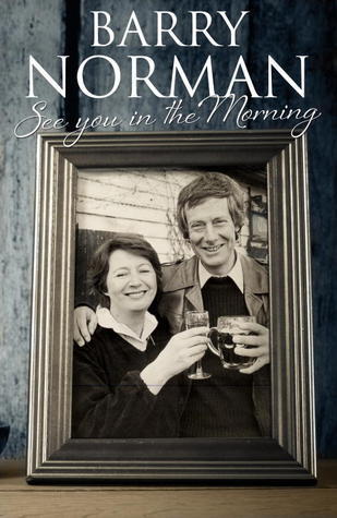 See You in the Morning by Barry Norman | Goodreads