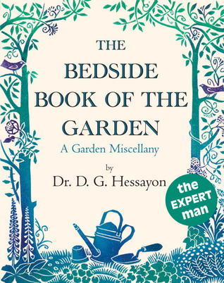The Bedside Book Of The Garden by D.G. Hessayon | Goodreads