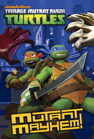 Mutant Mayhem! (Teenage Mutant Ninja Turtles) by Matthew J. Gilbert ...