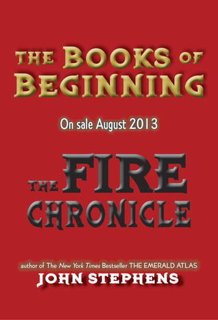 The Fire Chronicle (Books of Beginning) by John Stephens | Goodreads