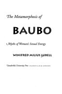 The Metamorphosis of Baubo: Myths of Woman's Sexual Energy by Winifred ...