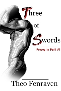 Three of Swords (Precog in Peril, #1) by Theo Fenraven | Goodreads