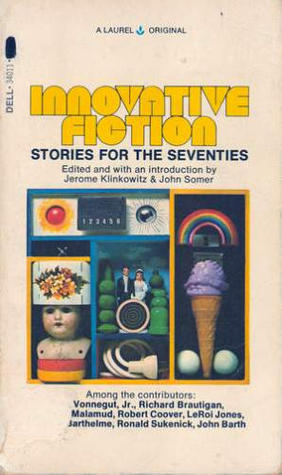 Innovative fiction: Stories for the seventies by Jerome Klinkowitz ...