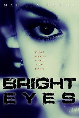 Bright Eyes by Madison Daniel | Goodreads