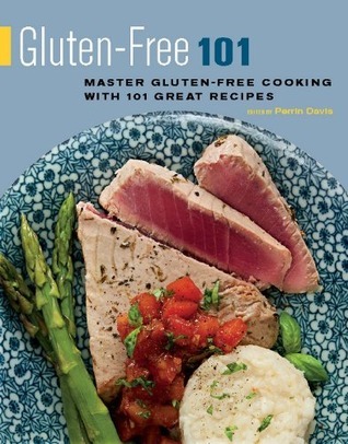 Gluten-Free 101: Master Gluten-Free Cooking with 101 Great Recipes by ...