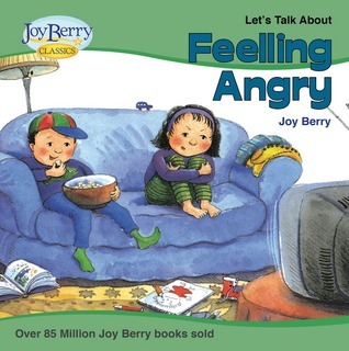 Let's Talk About Feeling Angry by Joy Berry | Goodreads