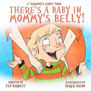There's a Baby in Mommy's Belly! (Grammy's Gang, #4) by Flo Barnett ...