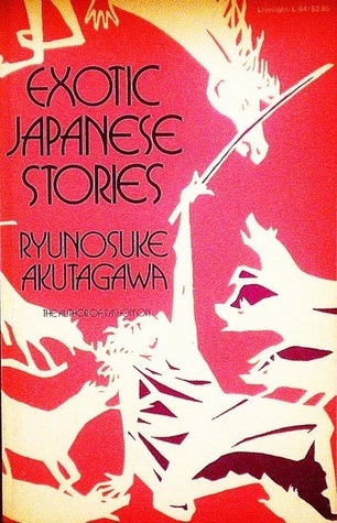Exotic Japanese stories by Ryūnosuke Akutagawa | Goodreads