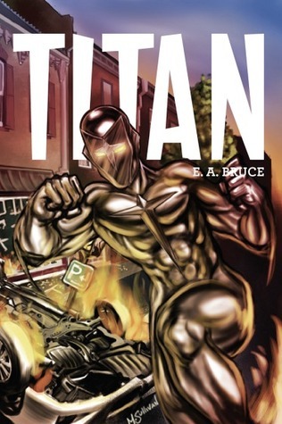 Titan by E.A. Bruce | Goodreads
