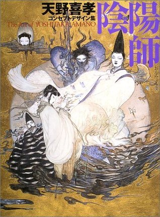 The Art of Yoshitaka Amano Concept Design Works - Onmyoji by Yoshitaka Amano | Goodreads