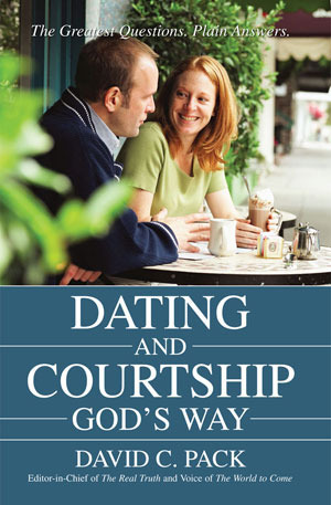 Dating and Courtship God's Way by David C. Pack | Goodreads