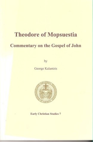 Theodore of Mopsuestia - Commentary on the Gospel of John by George ...