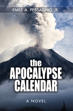 The Apocalypse Calendar: A Novel by Emile A. Pessagno Jr. | Goodreads