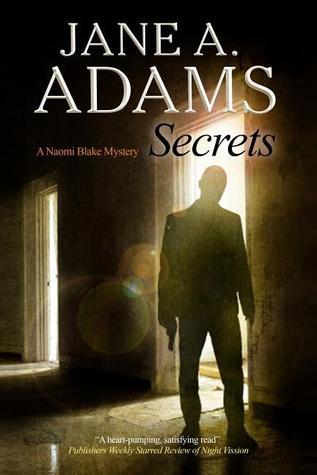 Secrets (Naomi Blake, #8) by Jane A. Adams | Goodreads