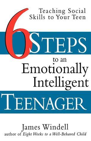 Six Steps to an Emotionally Intelligent Teenager: Teaching Social ...