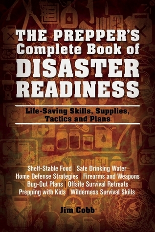 The Prepper's Complete Book of Disaster Readiness: Life-Saving Skills ...