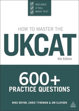 How to Master the UKCAT: 600+ Practice Questions by Mike Bryon | Goodreads