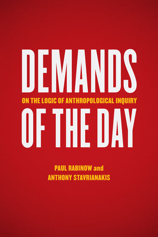 Demands of the Day: On the Logic of Anthropological Inquiry by Paul ...