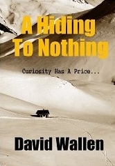 A Hiding To Nothing by David Wallen | Goodreads
