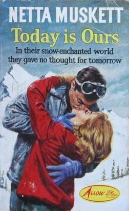 Today is Ours by Netta Muskett | Goodreads