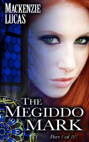The Megiddo Mark, Part 1 by Mackenzie Lucas | Goodreads