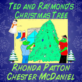 Ted and Raymond's Christmas Tree 2 by Rhonda Patton | Goodreads