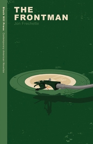 The Frontman by Jon Frechette | Goodreads