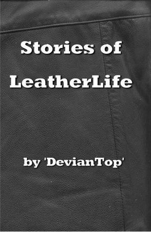 Stories of Leatherlife by Devian Top | Goodreads