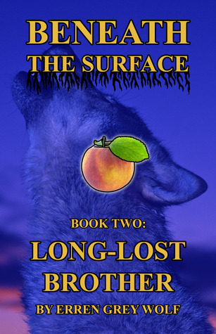 Beneath the Surface: Long-Lost Brother by Erren Grey Wolf | Goodreads
