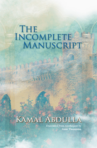 The Incomplete Manuscript by Kamal Abdulla | Goodreads