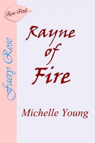 Rayne of Fire by Michelle Young | Goodreads