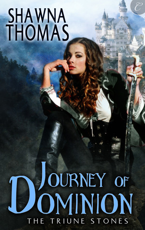 Journey of Dominion (The Triune Stones, #2) by Shawna Thomas | Goodreads