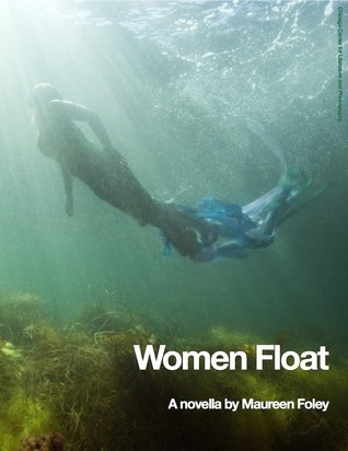 Women Float by Maureen Foley | Goodreads