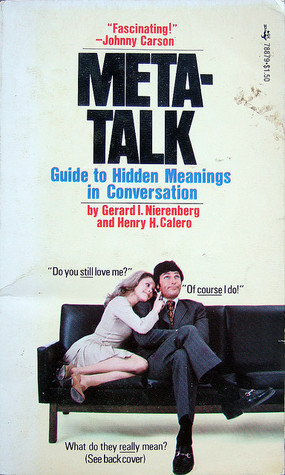 Meta-Talk: The Guide to Hidden Meanings in Conversations by Gerard I ...