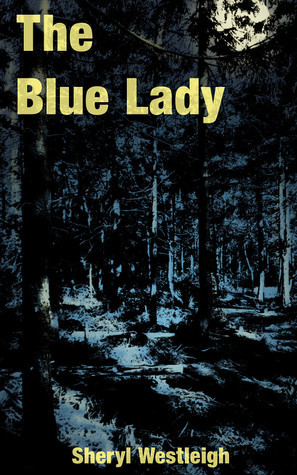 The Blue Lady by Sheryl Westleigh | Goodreads