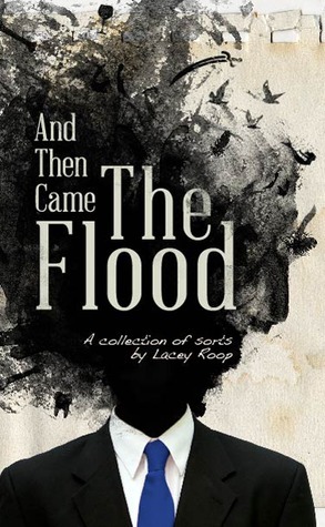 And Then Came The Flood by Lacey Roop | Goodreads