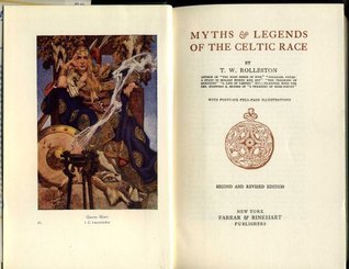 Myths & Legends of the Celtic Race by T.W. Rolleston | Goodreads