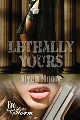 Lethally Yours by Niyah Moore | Goodreads