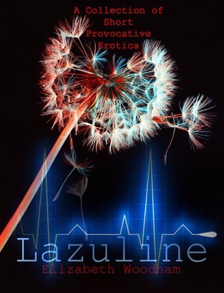 Lazuline: The Best of Elizabeth Woodham: Volume #2 by Elizabeth Woodham ...