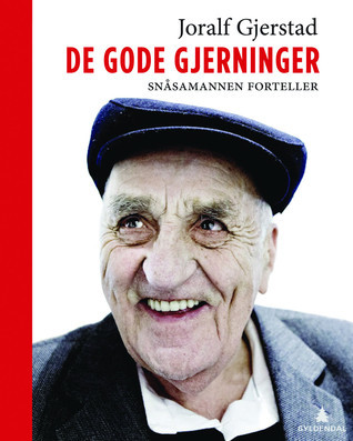 De gode gjerninger: Snåsamannen forteller by Joralf Gjerstad | Goodreads
